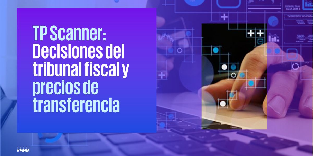TP Scanner, decisiones del Tribunal Fiscal - KPMG Peru
