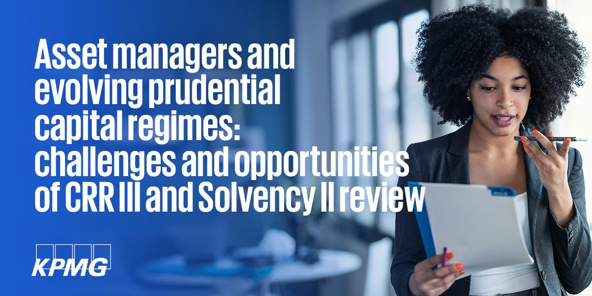 Asset managers and evolving prudential capital regimes - KPMG Luxembourg