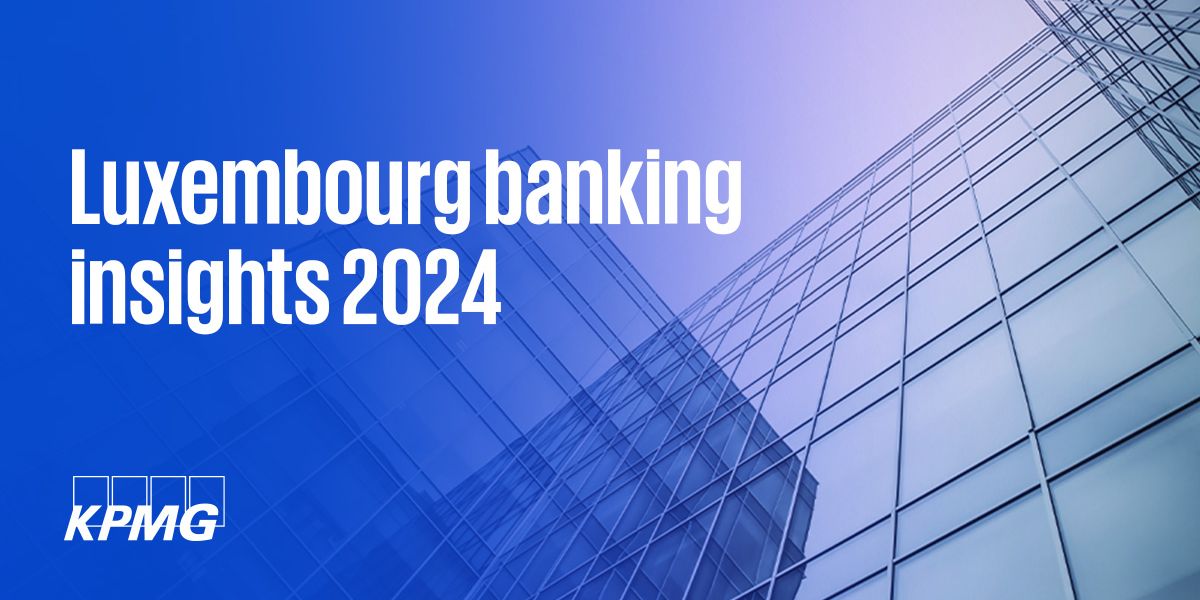 Luxembourg banking insights 2024 - KPMG Luxembourg