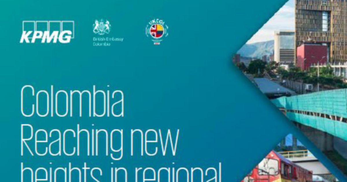 Colombia Reaching new heights in regional infrastructur - KPMG Colombia