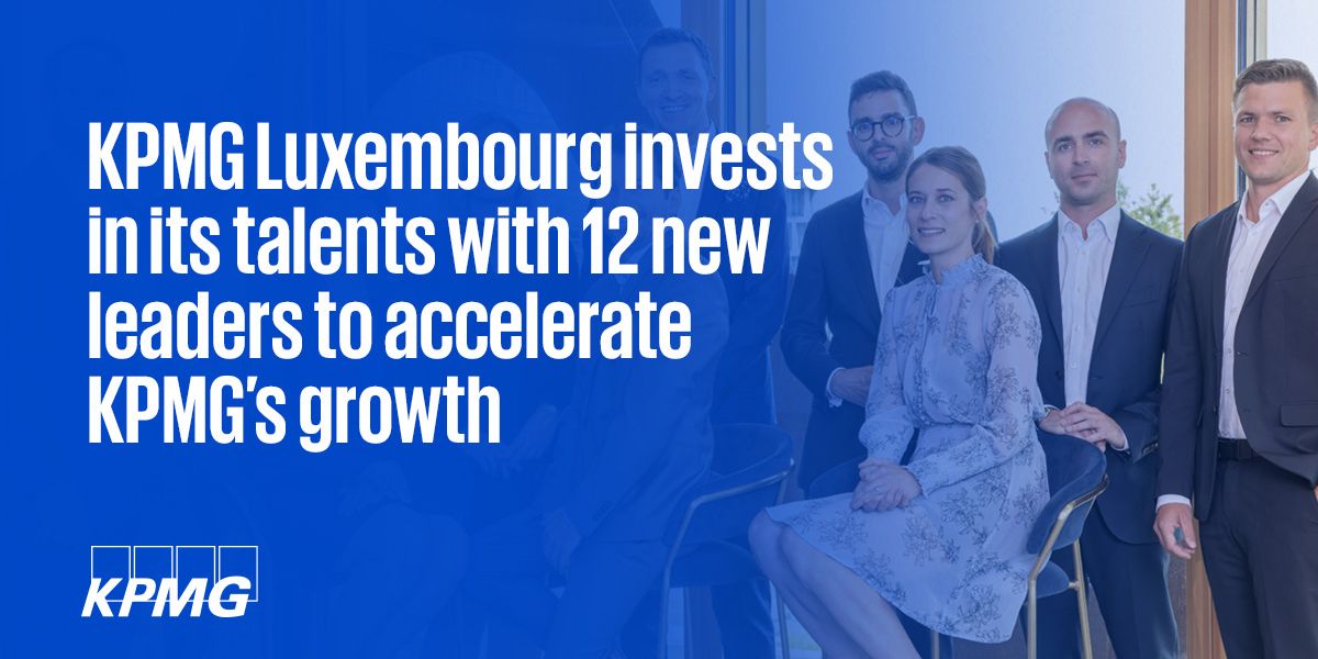 12 new leaders to accelerate KPMG’s growth - KPMG Luxembourg