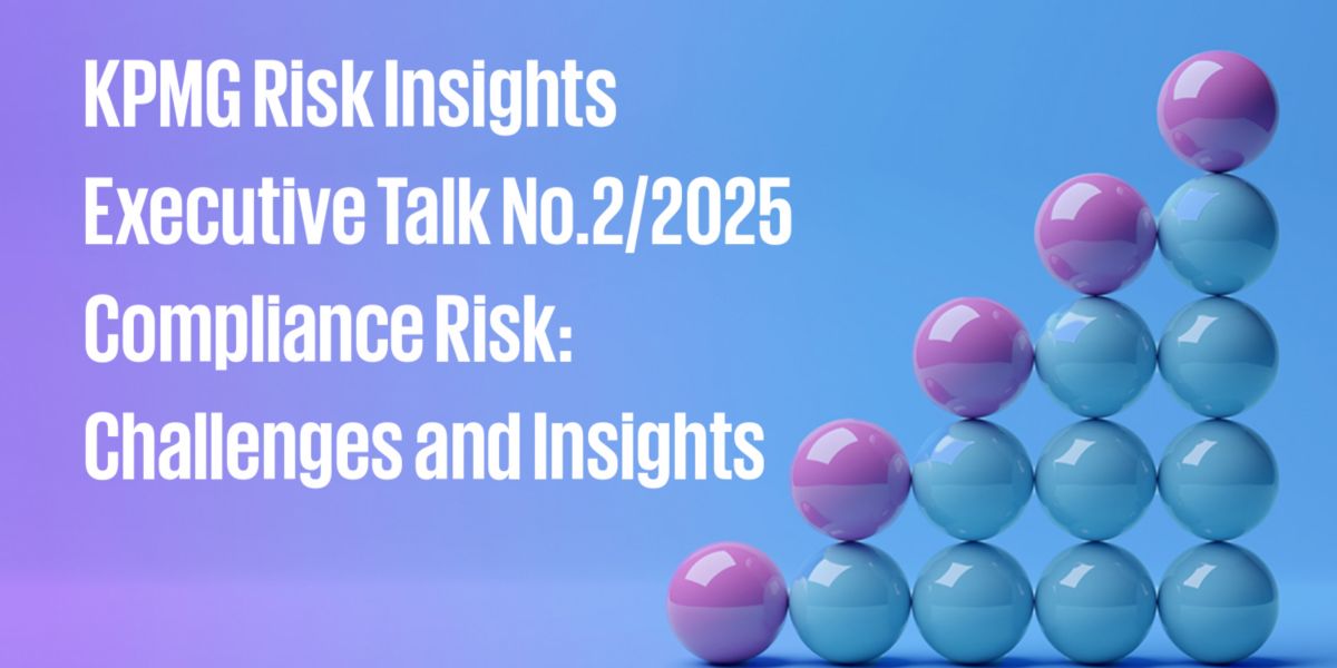 KPMG Risk Insights Executive Talk No.2/2025 - KPMG Thailand