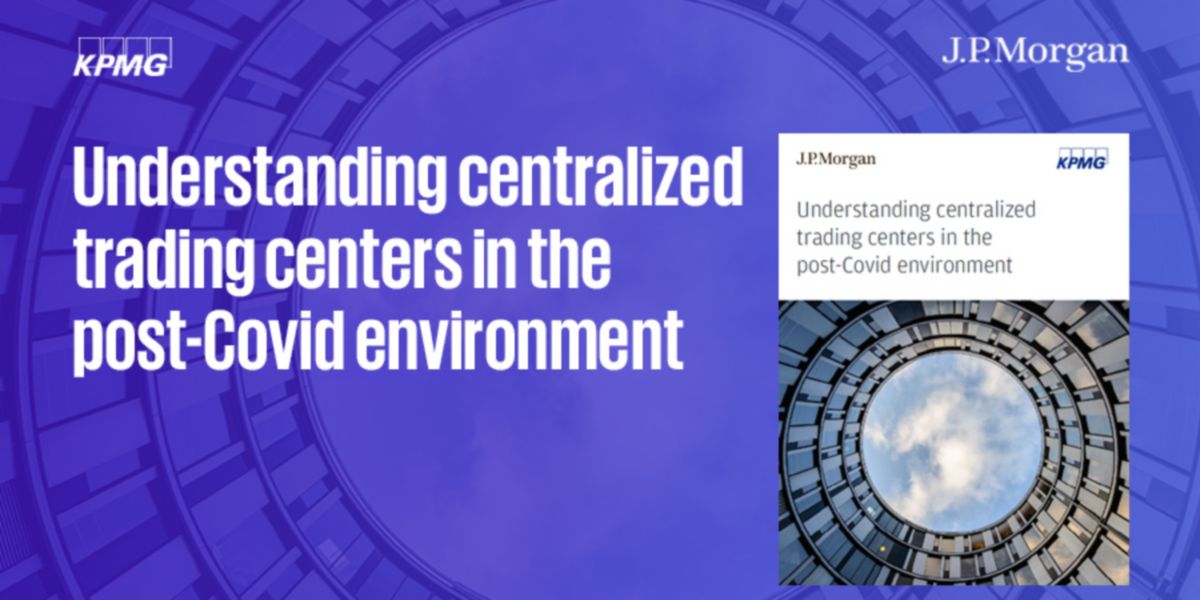 Understanding centralized trading centers in the... - KPMG China